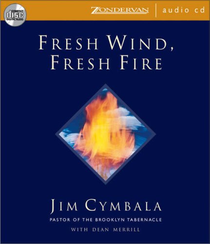 Fresh Wind Fresh Fire Unabr Aud CD: Cymbala, Jim, Merrill, Dean ...
