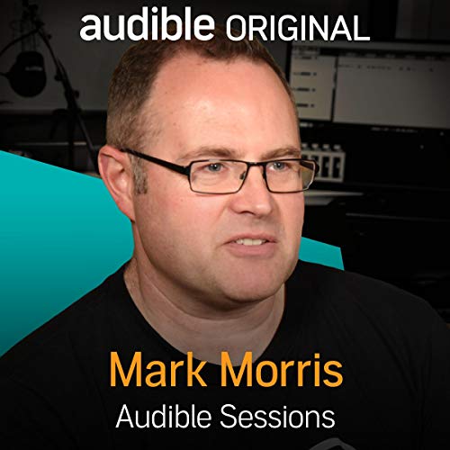 Mark Morris: Audible Sessions: FREE Exclusive Interview (Audio Download ...