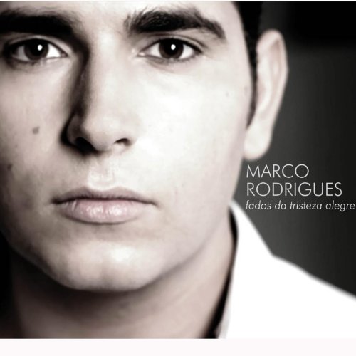 Amazon MusicでMarco RodriguesのFados da Tristeza Alegreを再生する