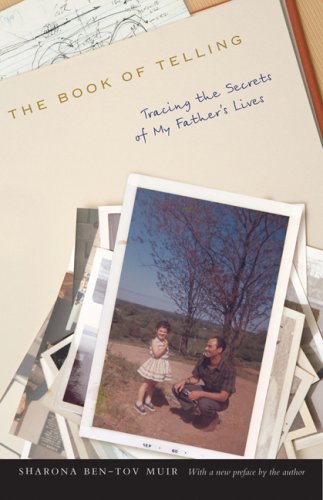 The Book of Telling: Tracing the Secrets of My Father's Lives : Ben-Tov ...
