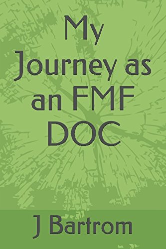 My Journey as a FMF DOC : Bartrom, J: Amazon.in: Books