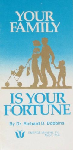 Your Family Is Your Fortune: Dobbins, Richard D.: Amazon.com: Books