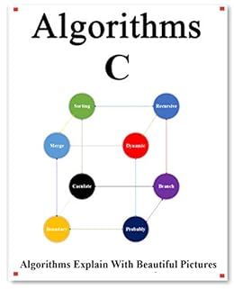 Amazon.com: Algorithms C: Explains Algorithms with Beautiful Pictures ...