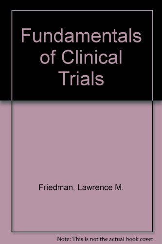Fundamentals of clinical trials: Friedman, Lawrence M: 9780884162964 ...