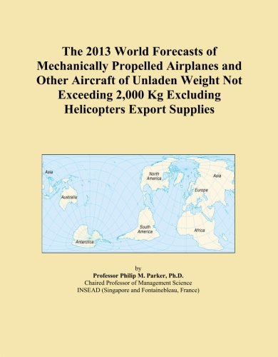 The 2013 World Forecasts of Mechanically Propelled Airplanes and Other ...