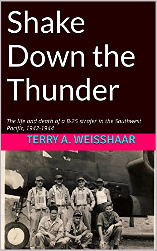 Amazon.com: Shake Down the Thunder: The life and death of a B-25 ...
