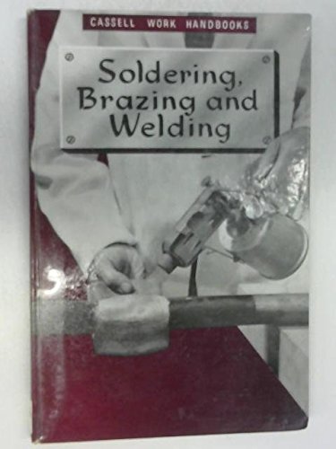 Soldering, Brazing and Welding (2nd) Second Edition: Eric Franklin ...
