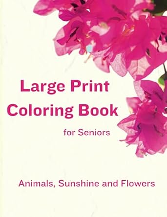 Large Print Coloring Book for Seniors: 50 Bold & Easy Pages of Animals ...