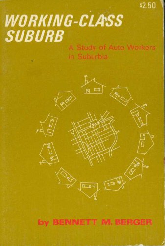 Working-class Suburb: Berger, Bennett M.: Amazon.com: Books