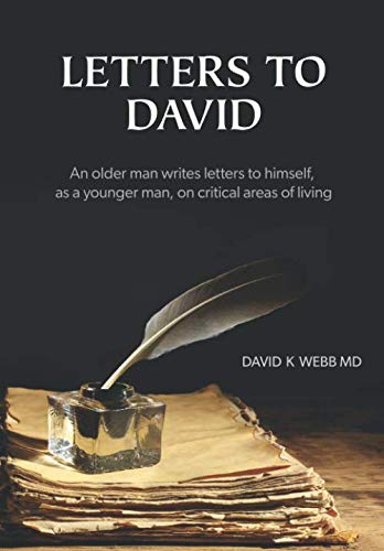 Letter to David: An older man writes to himself, as a younger man, on ...