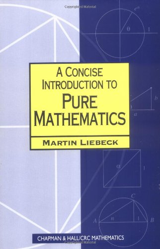 A Concise Introduction to Pure Mathematics: Liebeck, Martin, Liebeck, M ...