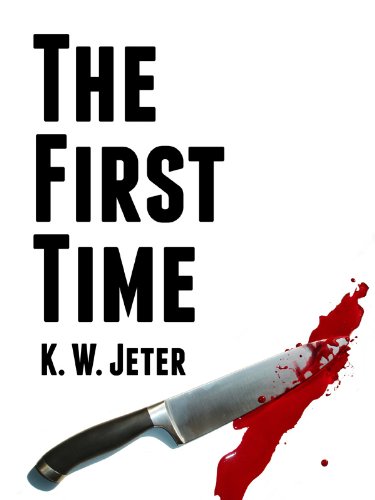 The First Time (K. W. Jeter Suspense & Thriller Books Book 12) - Kindle ...