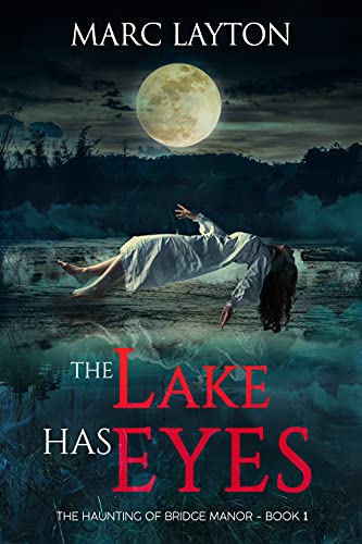 The Lake Has Eyes (The Haunting of Bridge Manor Trilogy Book 1 ...