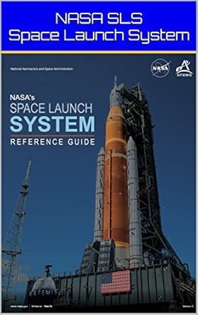 NASA's SPACE LAUNCH SYSTEM REFERENCE GUIDE (SLS V2 - August, 2022 ...