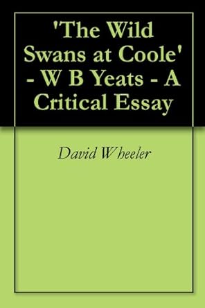 Amazon.com: 'The Wild Swans at Coole' - W B Yeats - A Critical Essay ...