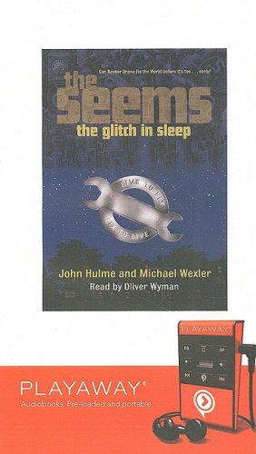 The Glitch in Sleep: Library Edition (The Seems): Hulme, John, Wexler ...