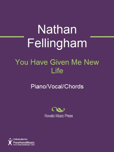 You Have Given Me New Life - Kindle edition by David Fellingham, Nathan ...