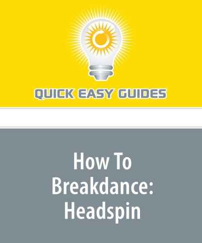How To Breakdance: Headspin : Amazon.in: Books