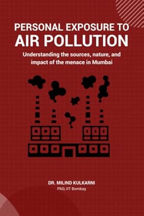 Personal Exposure to Air Pollution: Understanding the sources, nature ...
