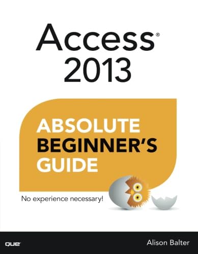 Access 2013 Absolute Beginner's Guide: absolute beginner's guide ...