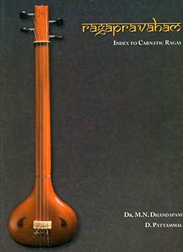 Ragapravaham (Index to Carnatic Ragas): Dr. M.N. Dhandapani and Smt. D ...