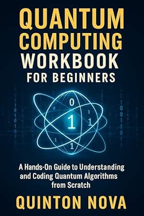 Amazon.com: Quantum Computing Workbook for Beginners: A Hands-On Guide ...