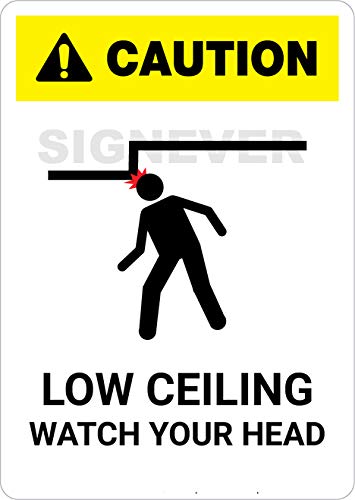 Buy SIGN EVER Caution Low Ceiling Watch Your Head Information Sign ...