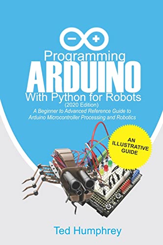 Programming Arduino With Python For Robots (2020 Edition): A - BookMall Programming Arduino With Python For Robots (2020 Edition): A - BookMall
