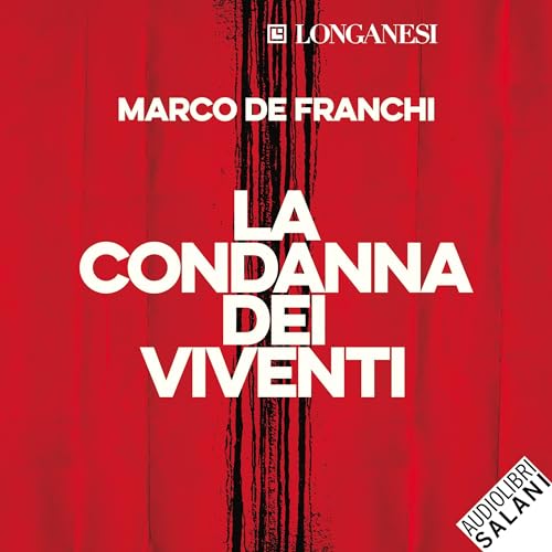 La condanna dei viventi (Edizione Audible): Marco De Franchi, Anna ...