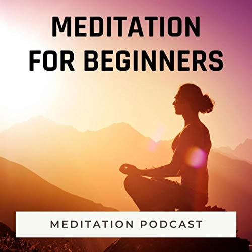 Amazon.com: Meditation Podcast: Meditation for Beginners : Guided ...