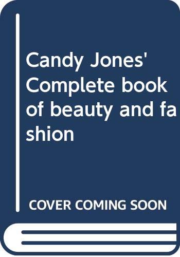 Candy Jones' Complete book of beauty and fashion: Jones, Candy ...
