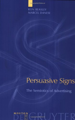 Persuasive Signs: The Semiotics of Advertising (Approaches to Applied ...