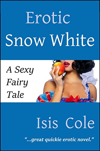 Erotic Snow White: A Sexy Fairy Tale eBook : Cole, Isis: Amazon.com.au: Books