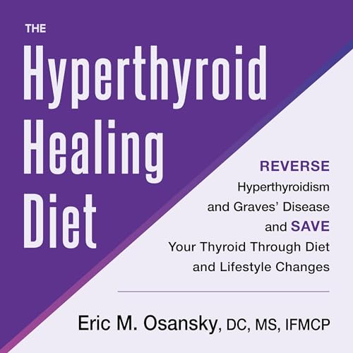 Amazon.com: The Hyperthyroid Healing Diet: Reverse Hyperthyroidism and ...