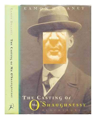The casting of Mr. O'Shaughnessy: Eamon DeLaney: 9780747520023: Amazon ...