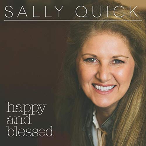 Amazon.com: Happy and Blessed : Sally Quick: Digital Music