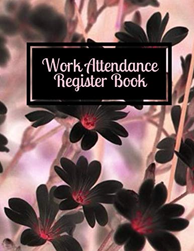 Work Attendance Register Book: Essential Large Ideal Work Daily ...