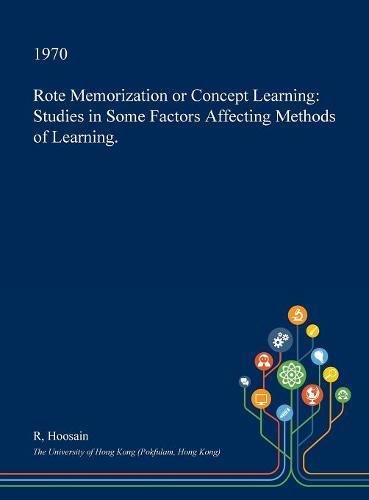 Rote Memorization or Concept Learning: Studies in Some Factors ...