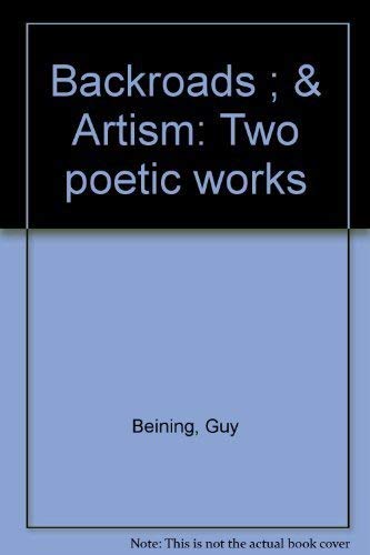 Backroads ; & Artism: Two poetic works: Beining, Guy: 9780931350054 ...