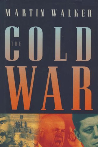 The Cold War and the making of the modern world: Walker, Martin ...