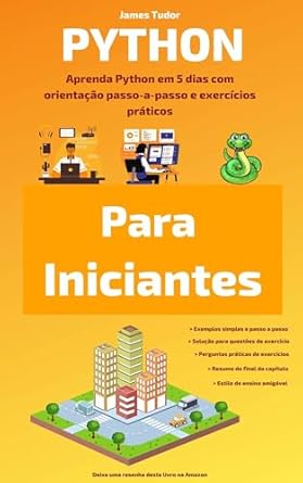 Python Para Iniciantes: Aprenda Python em 5 dias com orientação passo-a ...
