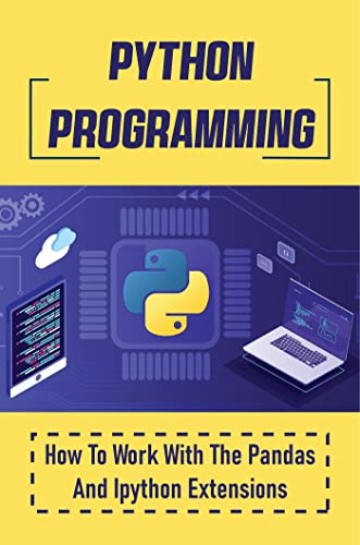 Amazon.com: Python Programming: How To Work With The Pandas And Ipython ...