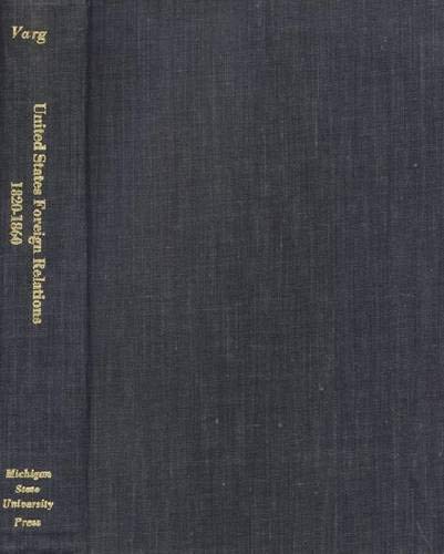 United States Foreign Relations 1820-1860: Varg, Paul A.: 9780870132124 ...