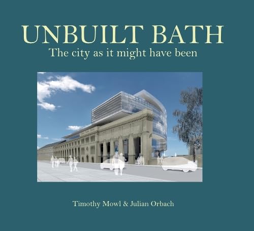Unbuilt Bath: The city as it might have been : Mowl, Timothy: Amazon.co ...
