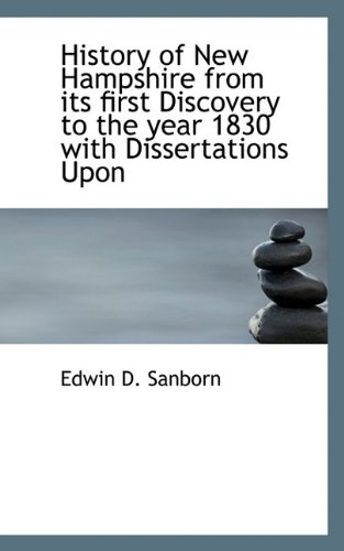 History of New Hampshire from its first Discovery to the year 1830 with ...