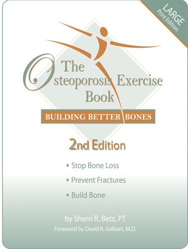 The Osteoporosis Exercise Book: Building Better Bones, 2nd Edition ...