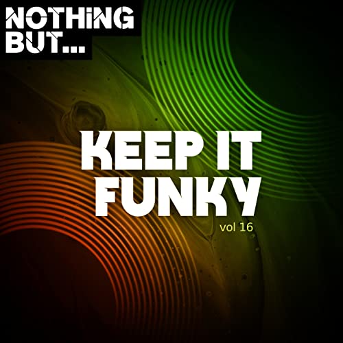 Amazon MusicでVARIOUS ARTISTSのNothing But... Keep It Funky, Vol. 16を再生する