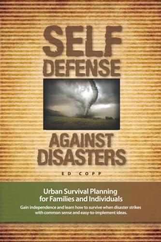 Self Defense Against Disasters: Urban Survival Planning for Families ...
