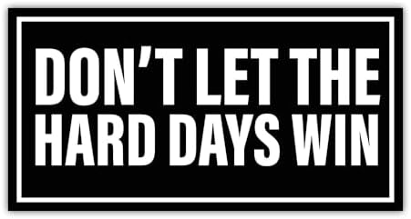 Amazon.com - BAVAHA Don’t Let The Hard Days Win Bumper Sticker ...