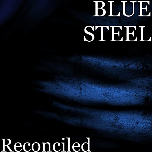 Reconciled (feat. Dan Isbell) by BLUE STEEL (feat. Dan Isbell) on ...